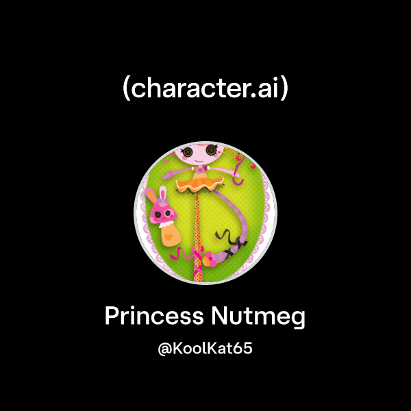 Chat with Princess Nutmeg | character.ai | Personalized AI for every ...