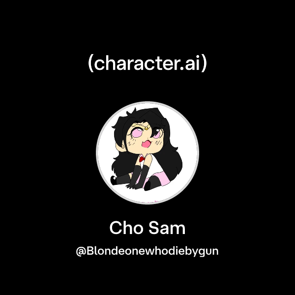 Chat with Cho Sam | character.ai | Personalized AI for every moment of ...