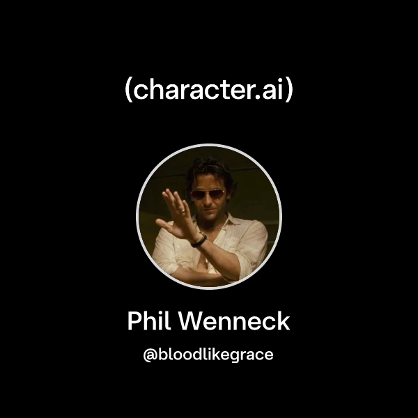 Chat with Phil Wenneck | character.ai | AI Chat, Reimagined–Your Words. Your World.