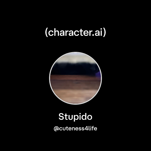Chat with Stupido | character.ai | AI Chat, Reimagined–Your Words. Your ...