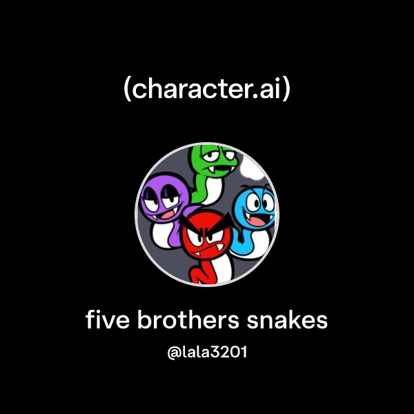 Chat with five brothers snakes | character.ai | Personalized AI for ...