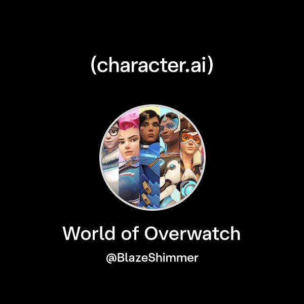 Chat with World of Overwatch | character.ai | AI Chat, Reimagined–Your ...