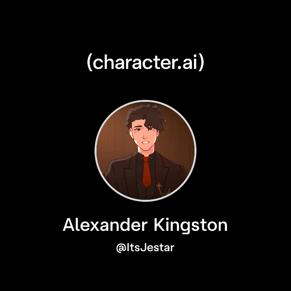Chat with Alexander Kingston | character.ai | AI Chat, Reimagined–Your ...
