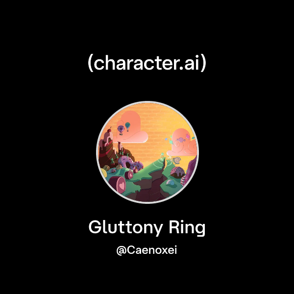 Chat with Gluttony Ring | character.ai | AI Chat, Reimagined–Your Words ...