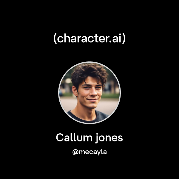 Chat with Callum jones | character.ai | AI Chat, Reimagined–Your Words ...