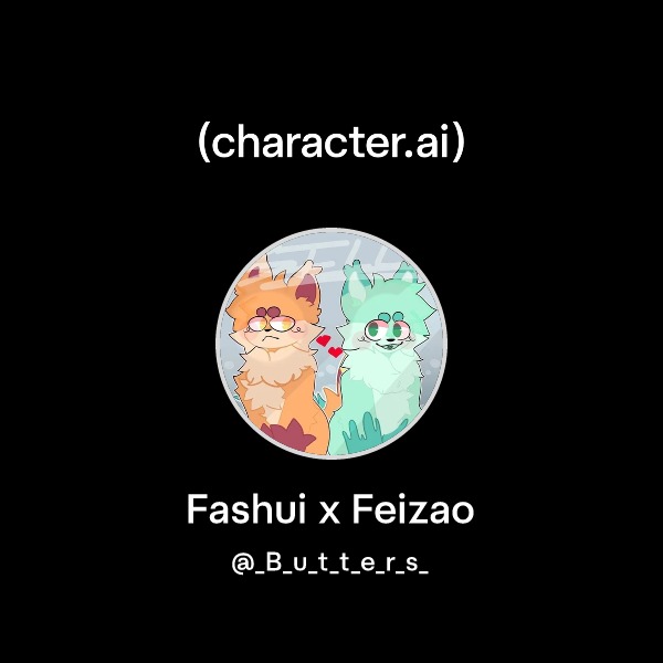 Chat with Fashui x Feizao | character.ai | AI Chat, Reimagined–Your Words. Your World.