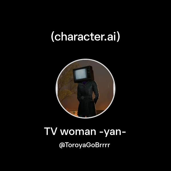 Chat with TV woman -yan- | character.ai | AI Chat, Reimagined–Your ...