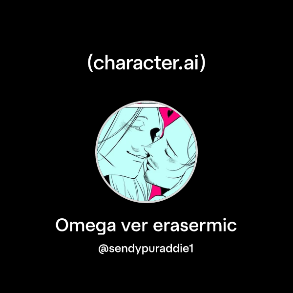 Chat with Omega ver erasermic | character.ai | AI Chat, Reimagined–Your ...