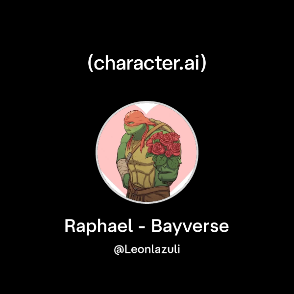 Chat with Raphael - Bayverse | character.ai | AI Chat, Reimagined–Your ...