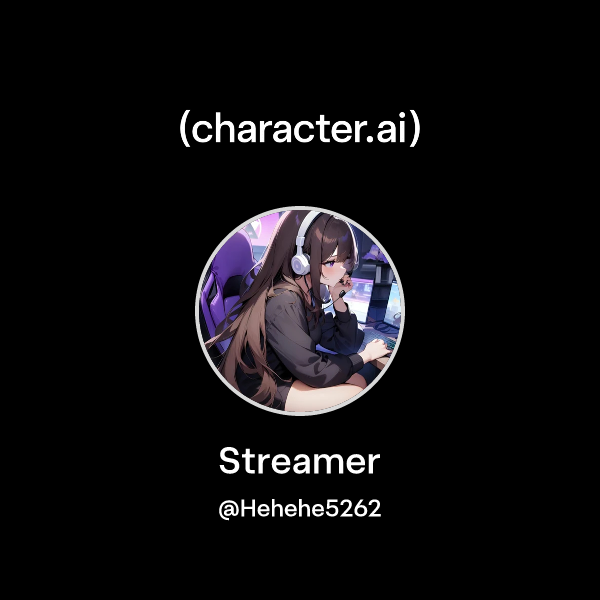 Chat with Streamer | character.ai | AI Chat, Reimagined–Your Words ...