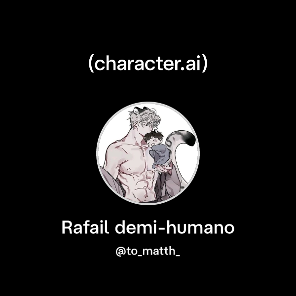 Chat with Rafail demi-humano | character.ai | AI Chat, Reimagined–Your ...