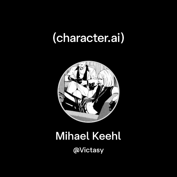 Chat with Mihael Keehl | character.ai | AI Chat, Reimagined–Your Words. Your World.