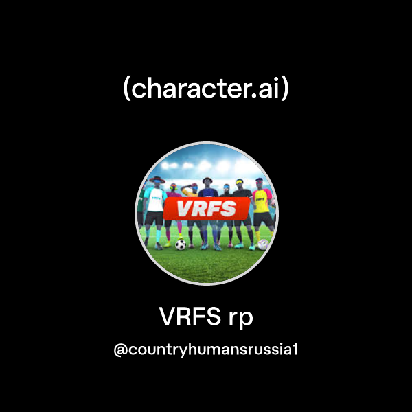 Chat with VRFS rp | character.ai | AI Chat, Reimagined–Your Words. Your ...