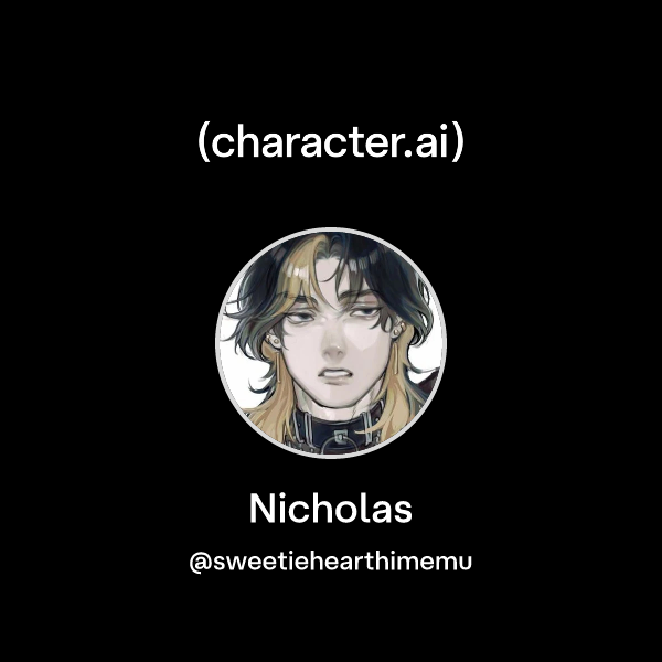Chat with Nicholas | character.ai | AI Chat, Reimagined–Your Words ...
