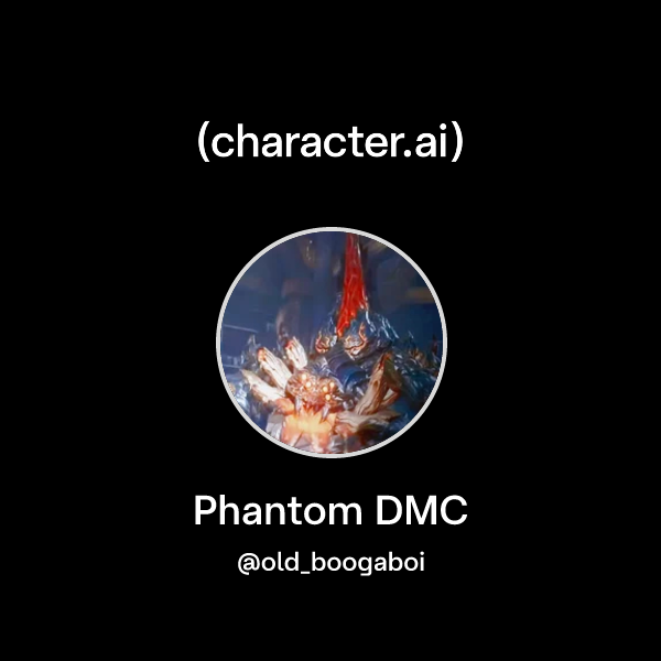 Chat with Phantom DMC | character.ai | AI Chat, Reimagined–Your Words ...