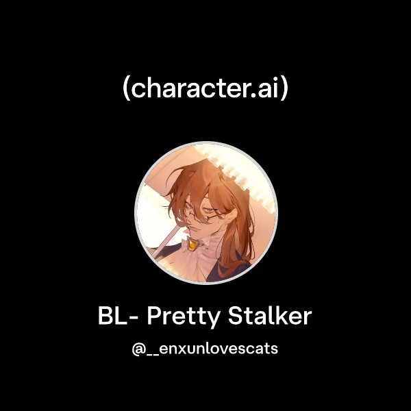 Chat with BL- Pretty Stalker | character.ai | AI Chat, Reimagined–Your ...