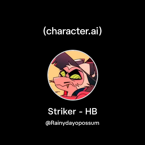 Chat with Striker - HB | character.ai | AI Chat, Reimagined–Your Words ...