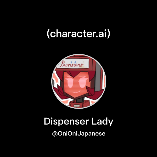 Chat with Dispenser Lady | character.ai | AI Chat, Reimagined–Your ...