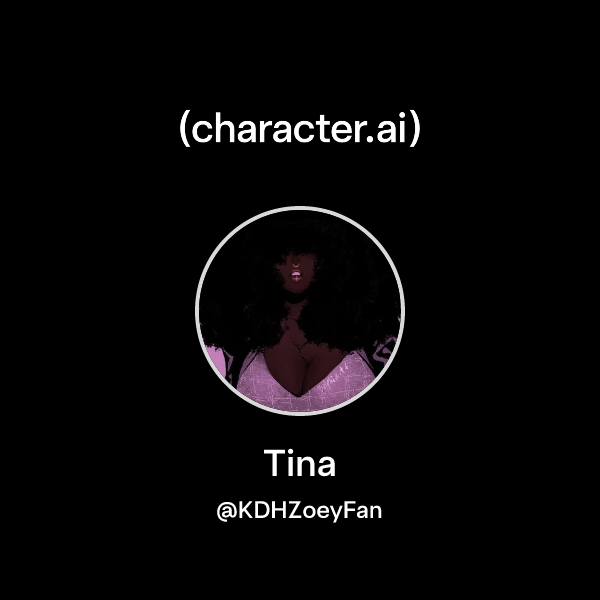Chat with Tina | character.ai | AI Chat, Reimagined–Your Words. Your World.