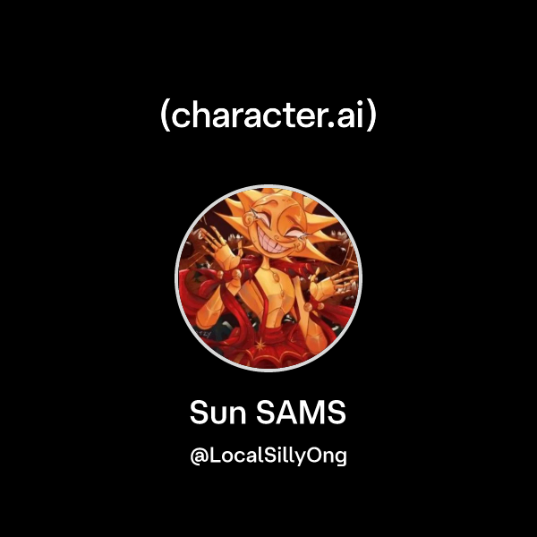 Chat with Sun SAMS | character.ai | Personalized AI for every moment of ...