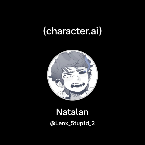 Chat with Natalan | character.ai | AI Chat, Reimagined–Your Words. Your ...