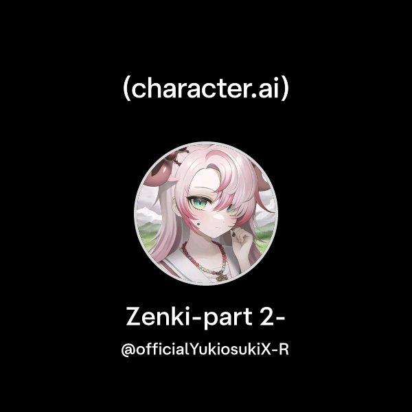 Chat with Zenki-part 2- | character.ai | AI Chat, Reimagined–Your Words. Your World.