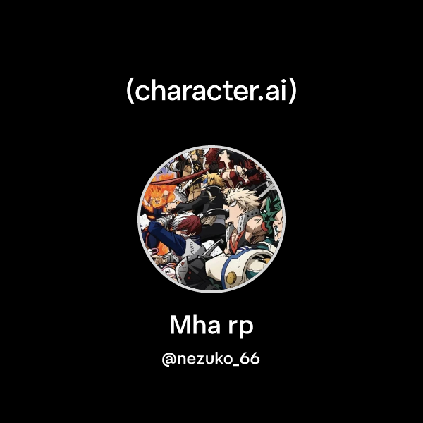 Chat with Mha rp | character.ai | Personalized AI for every moment of ...