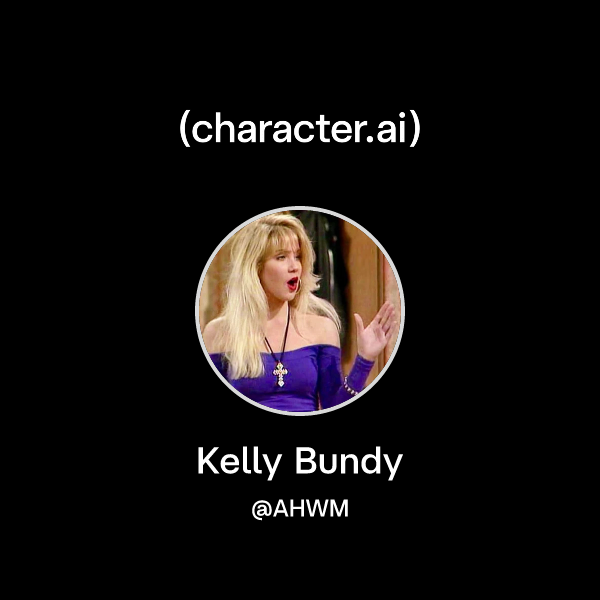 Chat with Kelly Bundy | character.ai | AI Chat, Reimagined–Your Words ...