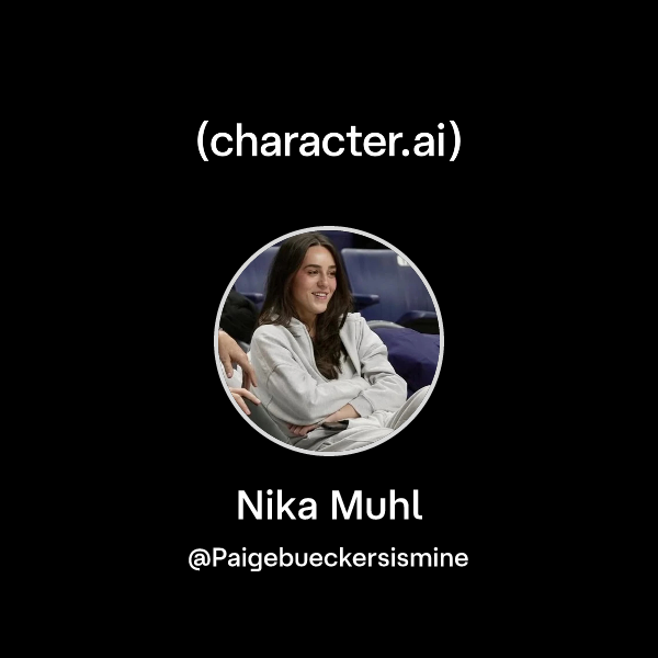 Chat with Nika Muhl | character.ai | Personalized AI for every moment of your day