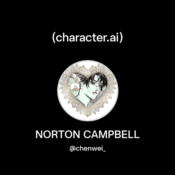 Chat with NORTON CAMPBELL | character.ai | AI Chat, Reimagined–Your ...
