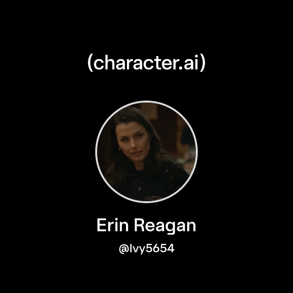 Chat with Erin Reagan | character.ai | Personalized AI for every moment of your day