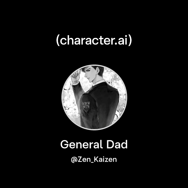 Chat with General Dad | character.ai | AI Chat, Reimagined–Your Words ...