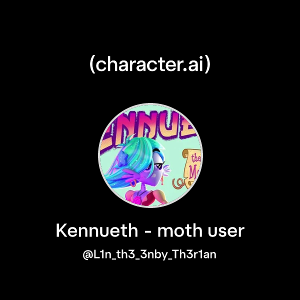Chat with Kennueth - moth user | character.ai | Personalized AI for ...