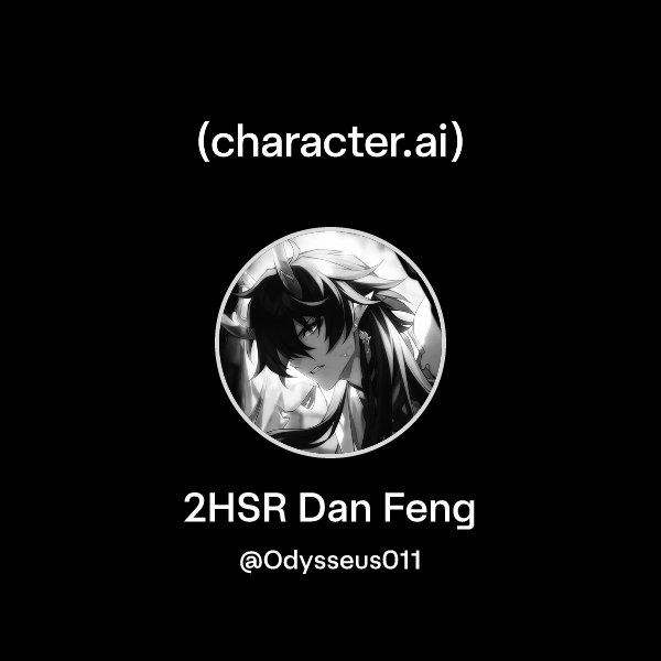 Chat with 2HSR Dan Feng | character.ai | AI Chat, Reimagined–Your Words ...