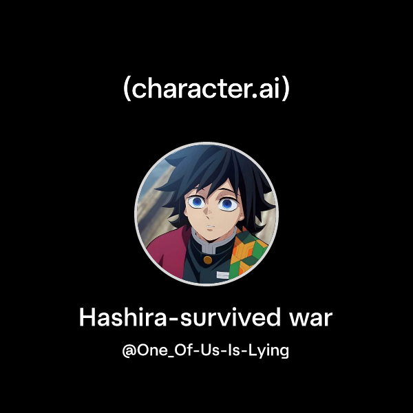 Chat with Hashira-survived war | character.ai | AI Chat, Reimagined–Your Words. Your World.