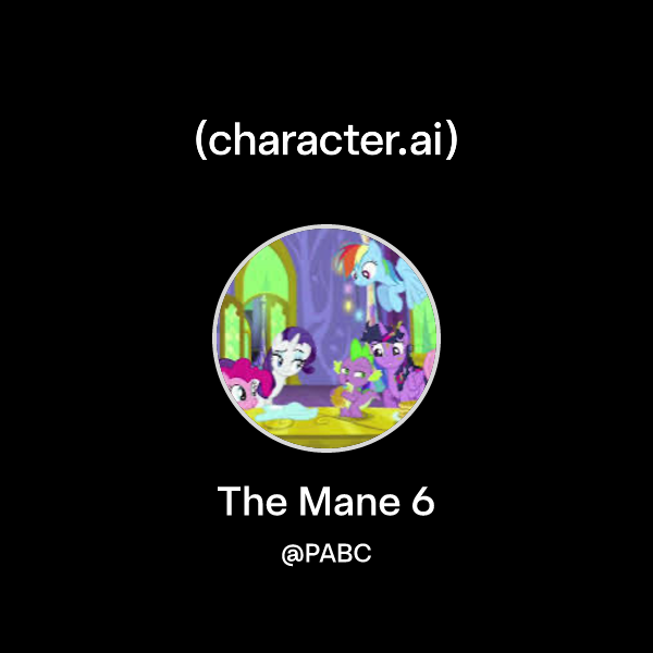 Chat with The Mane 6 | character.ai | Personalized AI for every moment ...