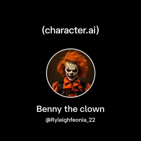 Chat with Benny the clown | character.ai | Personalized AI for every ...