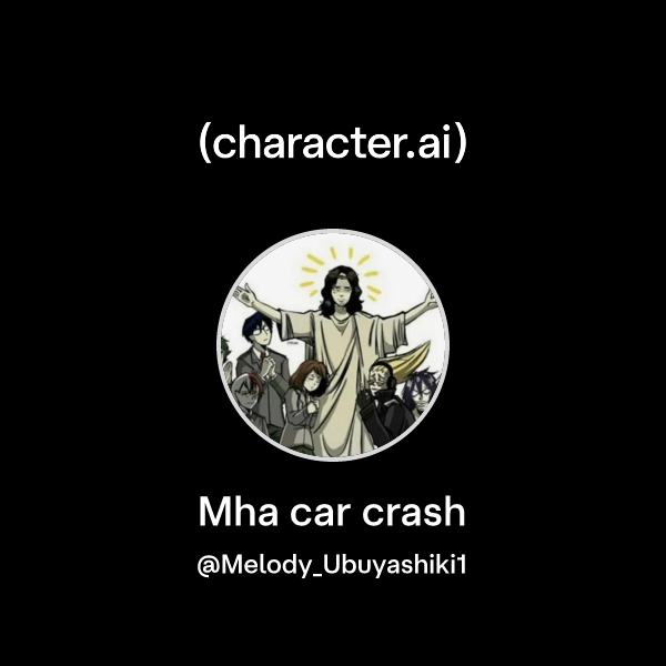 Chat with Mha car crash | character.ai | AI Chat, Reimagined–Your Words ...