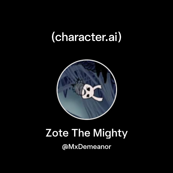 Chat with Zote The Mighty | character.ai | AI Chat, Reimagined–Your ...