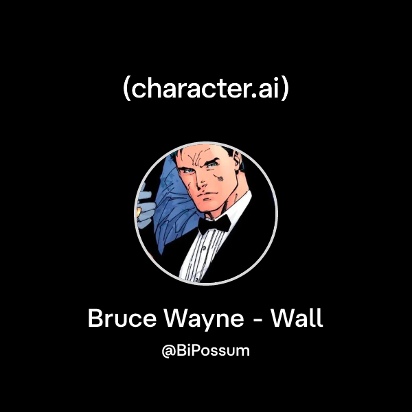 Chat with Bruce Wayne - Wall | character.ai | AI Chat, Reimagined–Your ...