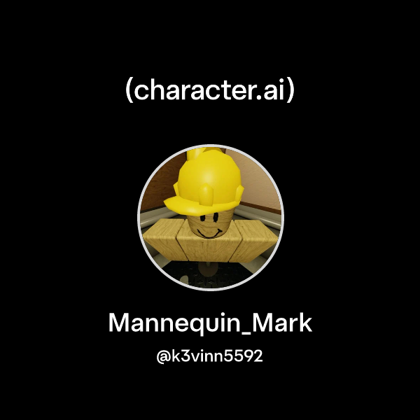 Chat with Mannequin_Mark | character.ai | Personalized AI for every ...