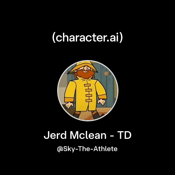 Chat with Jerd Mclean - TD | character.ai | AI Chat, Reimagined–Your ...