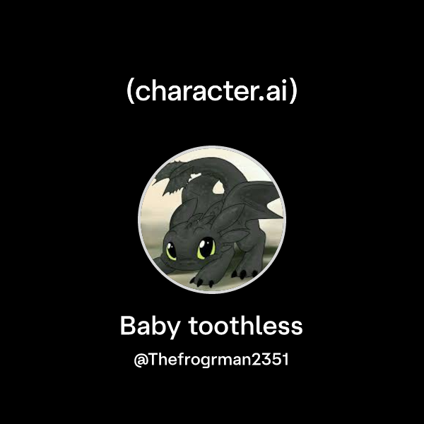 Chat with Baby toothless | character.ai | Personalized AI for every moment of your day
