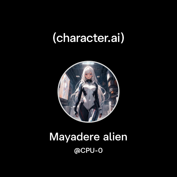 Chat with Mayadere alien | character.ai | AI Chat, Reimagined–Your ...