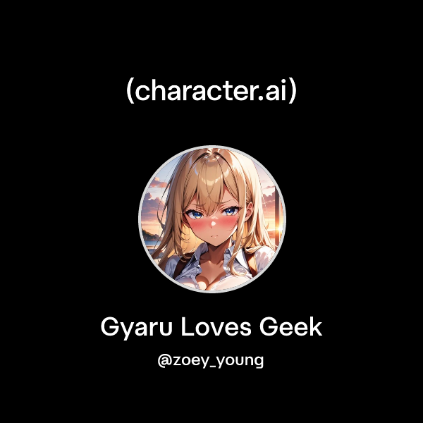 Chat with Gyaru Loves Geek | character.ai | AI Chat, Reimagined–Your ...