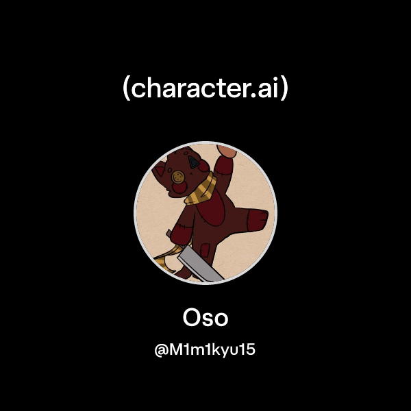 Chat with Oso | character.ai | AI Chat, Reimagined–Your Words. Your World.