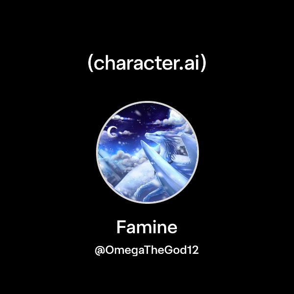 Chat with Famine | character.ai | Personalized AI for every moment of ...
