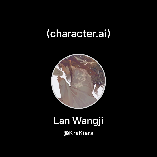 Chat with Lan Wangji | character.ai | Personalized AI for every moment of your day