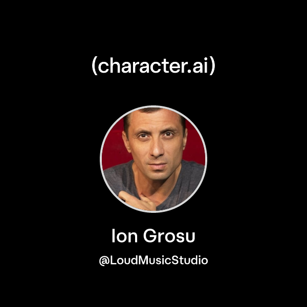 Chat with Ion Grosu | character.ai | Personalized AI for every moment ...