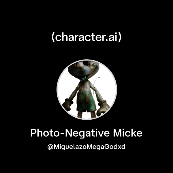 Chat with Photo-Negative Micke | character.ai | Personalized AI for ...